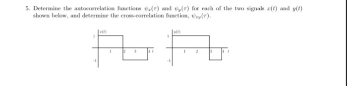 Solved 5 Determine the autocorrelation functions (r) and (r) | Chegg.com