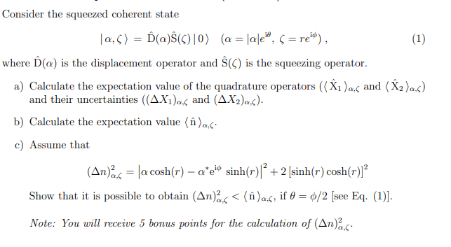 Solved Consider the squeezed coherent state |a,5) = | Chegg.com