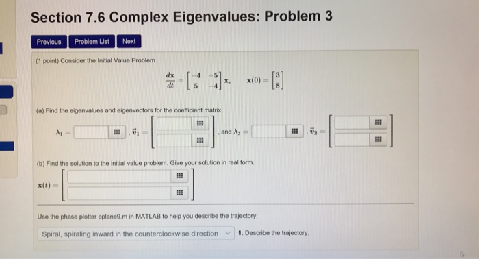 Solved Consider the Initial Value Problem: dx/dt = [-4 5 | Chegg.com