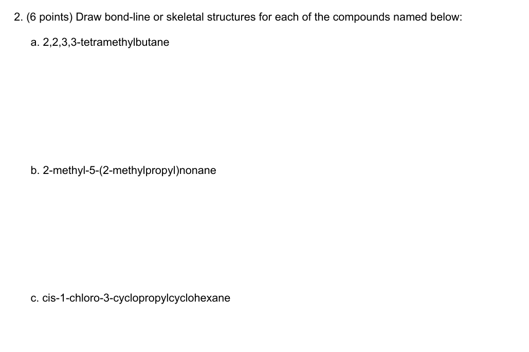 Solved (6 ﻿points) ﻿Draw bond-line or skeletal structures | Chegg.com