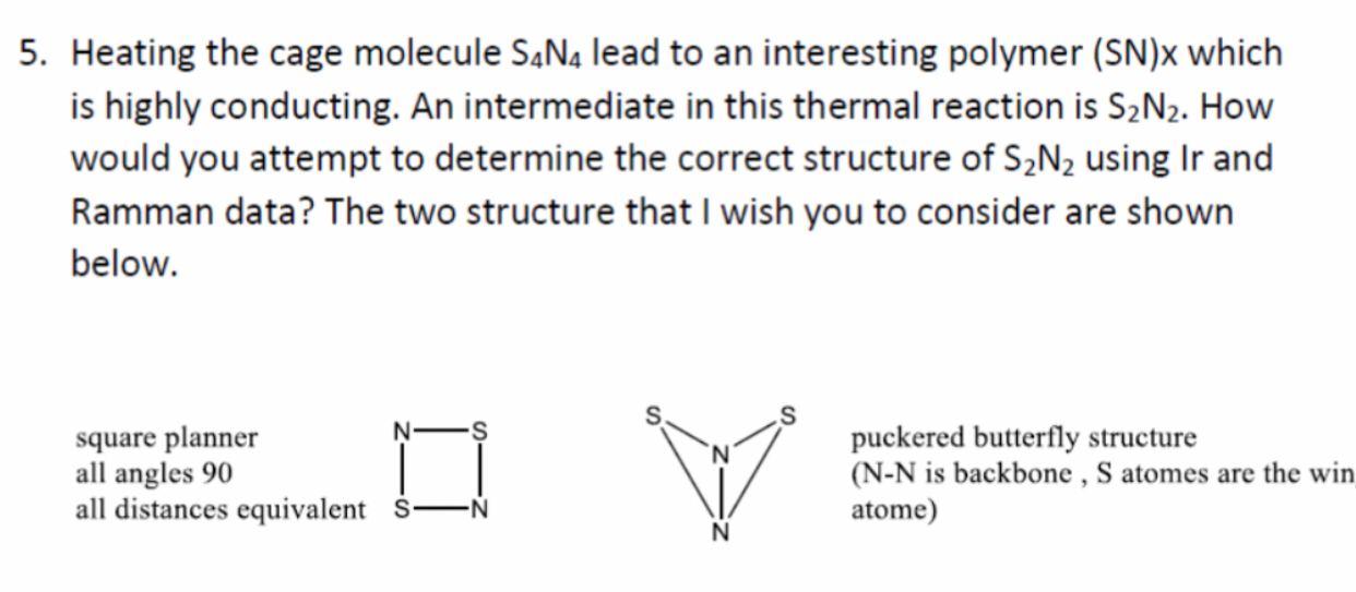 Solved 5. Heating the cage molecule S4N4 lead to an | Chegg.com