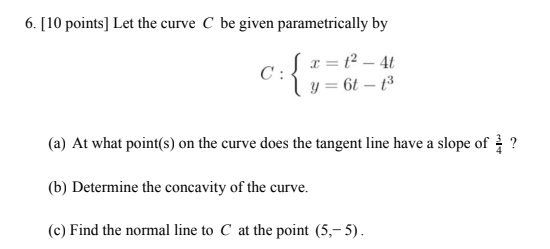 Solved 6. [10 points] Let the curve C be given | Chegg.com