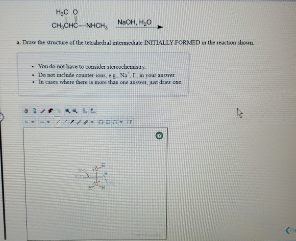 Solved H3C O CH3CHC-NHCH3 NaOH,H2O→ a. Draw the structure of | Chegg.com