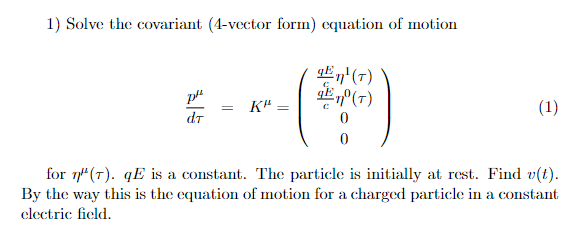 Solved 1) Solve the covariant (4-vector form) equation of | Chegg.com