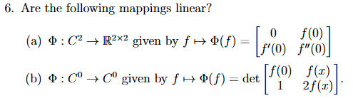 Solved Are the following mappings linear?(a) Φ:C2→R2×2 | Chegg.com