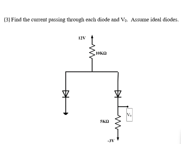Solved (3) Find the current passing through each diode and | Chegg.com