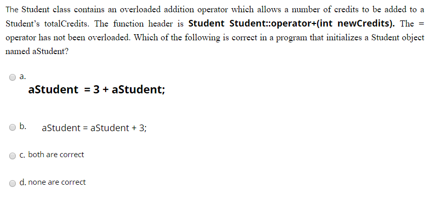 Solved The Student class contains an overloaded addition | Chegg.com