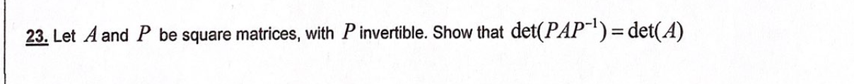 Solved 23. Let A and P be square matrices, with P | Chegg.com