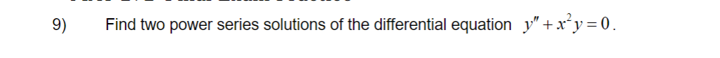 Solved 9) Find two power series solutions of the | Chegg.com