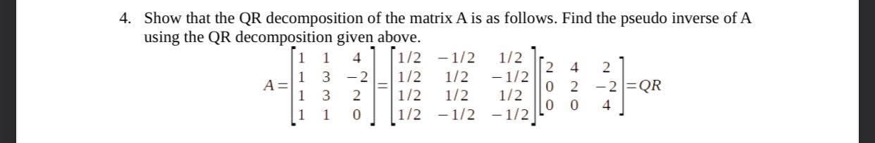Solved Show that the QR decomposition of the matrix A is as | Chegg.com