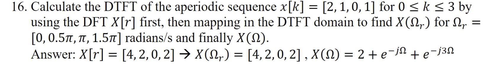 Solved 16. Calculate the DTFT of the aperiodic sequence | Chegg.com