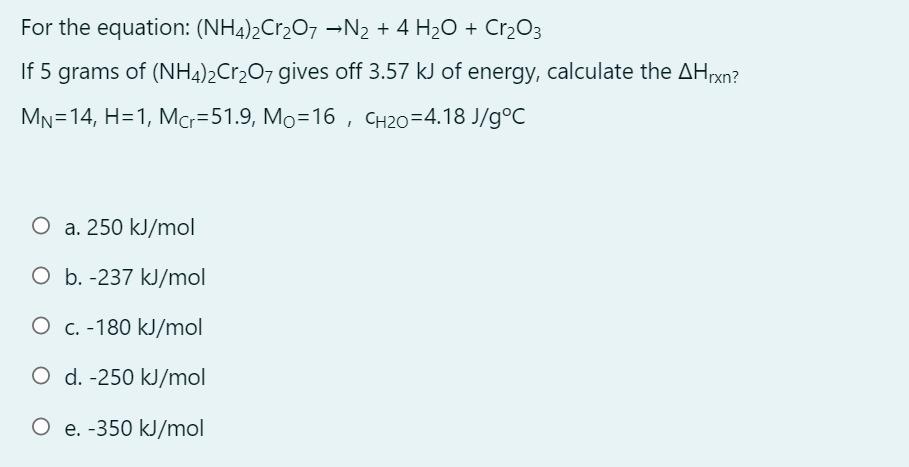 Solved For the equation: (NH4)2Cr2O7 -N2 + 4 H2O + Cr2O3 If | Chegg.com