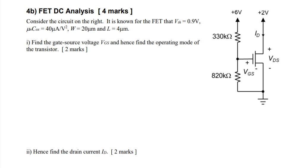 Solved +6V +2V 4b) FET DC Analysis [ 4 marks ] Consider the | Chegg.com