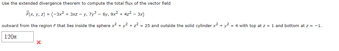 Solved Use the extended divergence theorem to compute the | Chegg.com