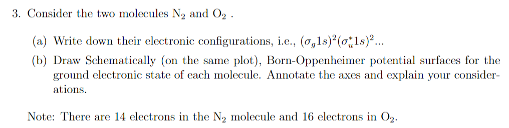 Solved 3. Consider the two molecules N2 and O2 (a) Write | Chegg.com