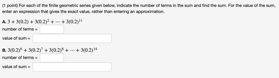Solved (1 point) For each of the finite geometric series | Chegg.com