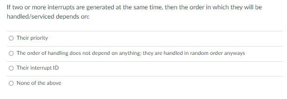 Solved If two or more interrupts are generated at the same | Chegg.com