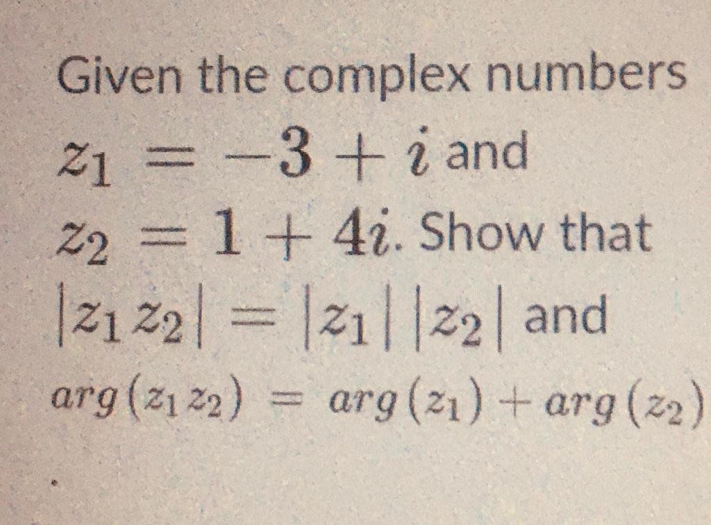 Solved Given the complex numbers 21 = -3 + i and 22 = 1+ 4i. | Chegg.com