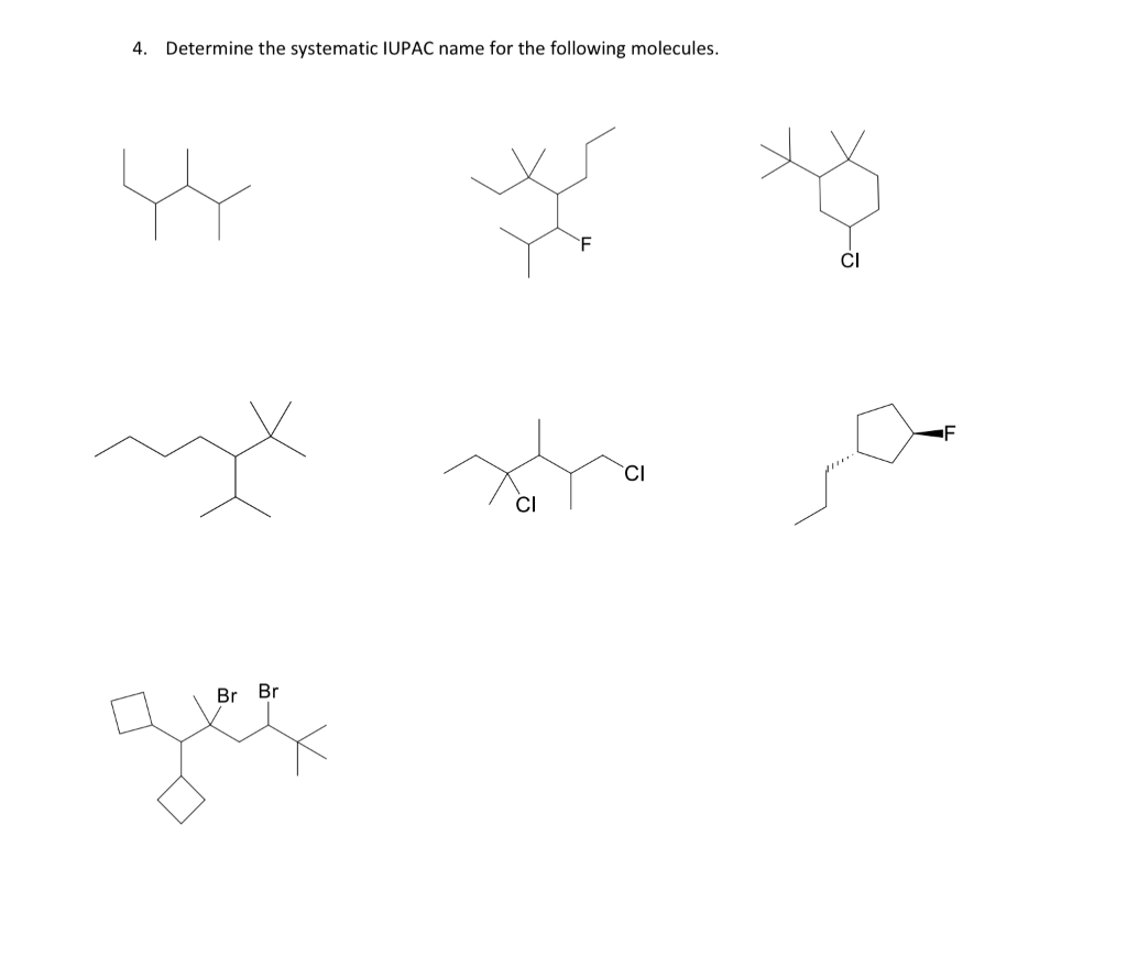 Solved 4. Determine the systematic IUPAC name for the | Chegg.com