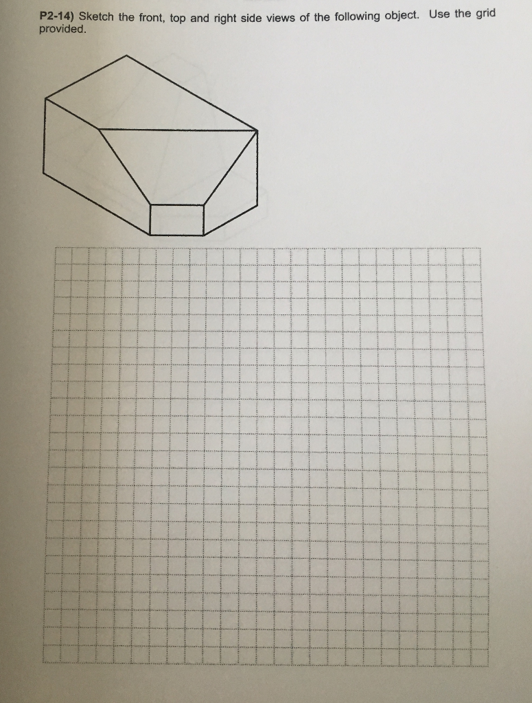 Solved P2-14) Sketch the front, top and right side views of | Chegg.com