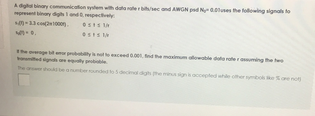 Solved A digital binary communication system with data rater | Chegg.com