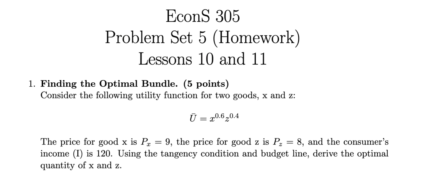 Solved Finding the Optimal Bundle. Consider the following | Chegg.com