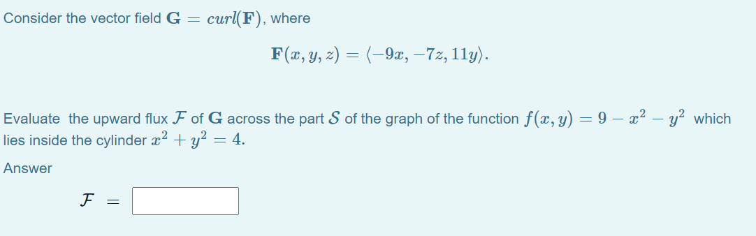 Solved Consider the vector field G= curl(F), where F(x, y, | Chegg.com