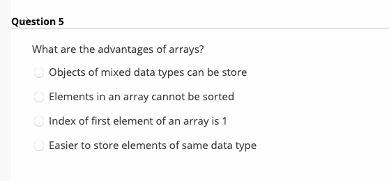 Solved Question 5 What are the advantages of arrays? Objects | Chegg.com