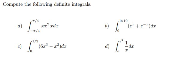Solved Compute the following definite integrals. PT/4 In 10 | Chegg.com