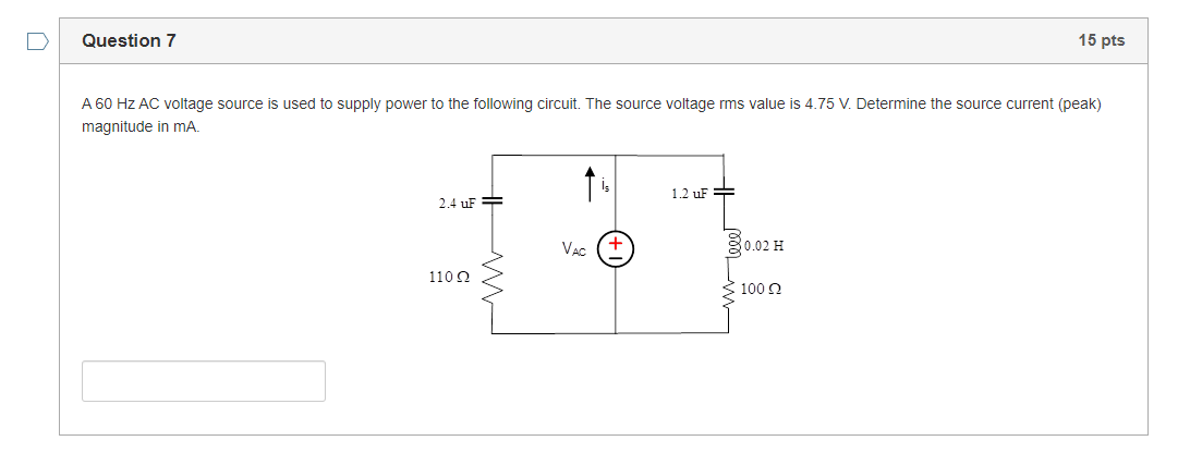 Solved Question 7 15 pts A 60 Hz AC voltage source is used | Chegg.com