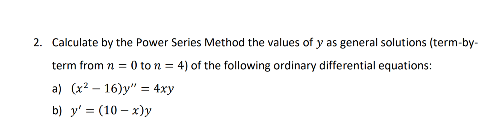 Solved 2. Calculate by the Power Series Method the values of | Chegg.com