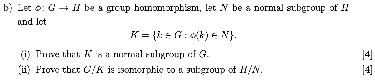 Solved b) Let 0: G + H be a group homomorphism, let N be a | Chegg.com