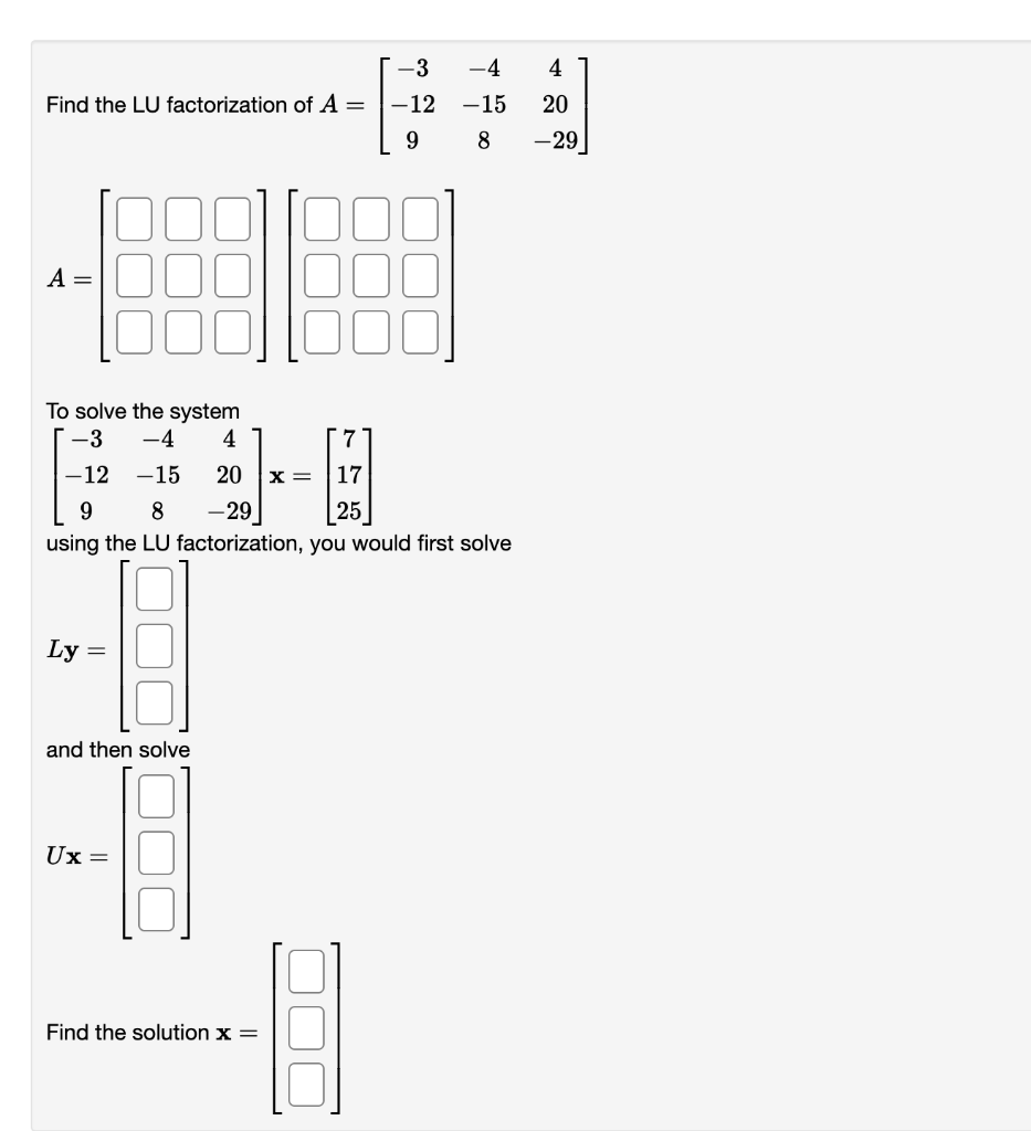 Solved Find the LU factorization of A=⎣⎡−3−129−4−158420−29⎦⎤ | Chegg.com