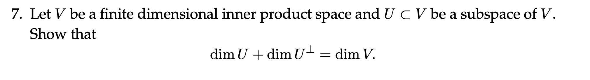 Solved 7. Let V be a finite dimensional inner product space | Chegg.com