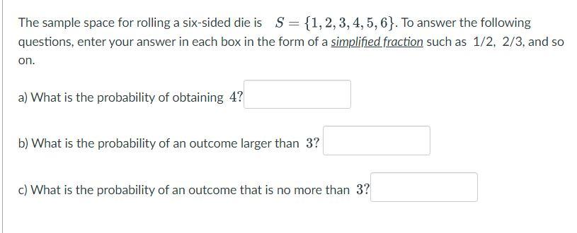 Solved The sample space for rolling a six-sided die is . To | Chegg.com