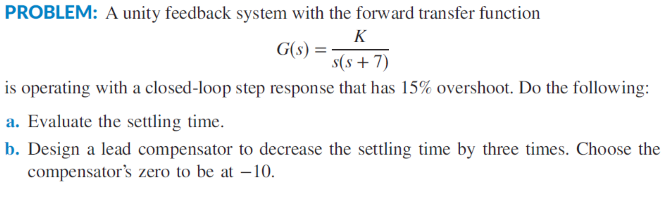 Solved G(s)=s(s+7)K is operating with a closed-loop step | Chegg.com