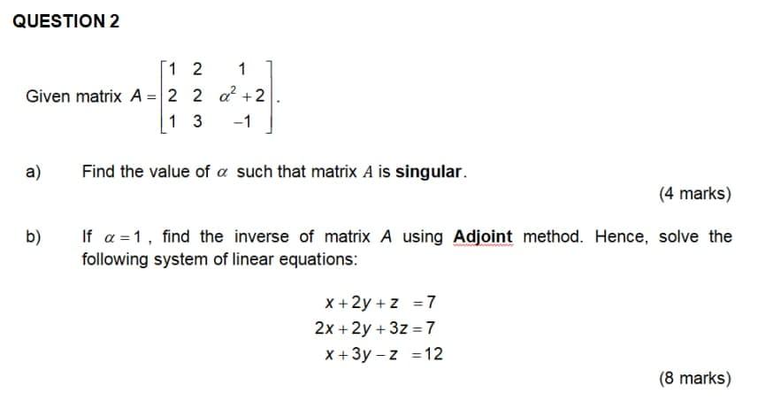 Solved QUESTION 2 1 1 2 1 Given matrix A = 2 2 c? +2 1 3 -1 | Chegg.com
