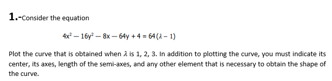 Solved 1.-Consider the equation 4x2 – 1672 – 8x - 64y +4 = | Chegg.com