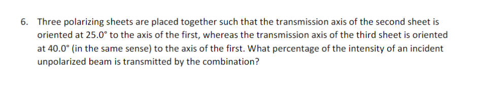 Solved 6. Three polarizing sheets are placed together such | Chegg.com