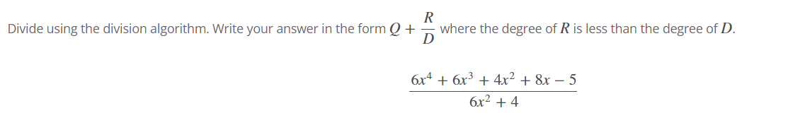 Solved Divide using the division algorithm. Write your | Chegg.com