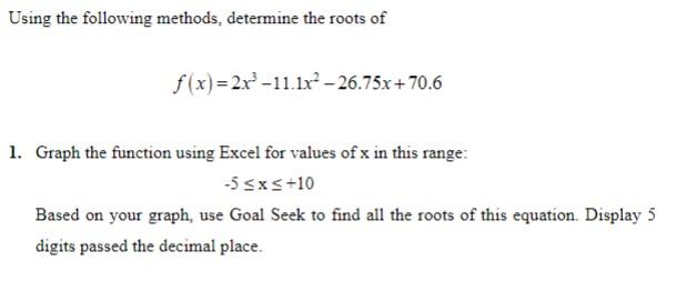 Solved Using the following methods, determine the roots of | Chegg.com