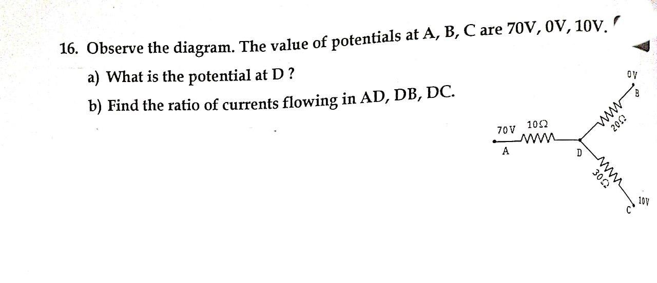Solved 16. Observe the diagram. The value of potentials at | Chegg.com