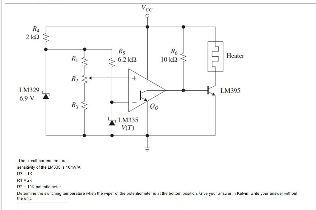 Solved Vcc R4 2 k22 RS 6.2 k92 R6 10 k22 Heater R1 R2 + | Chegg.com