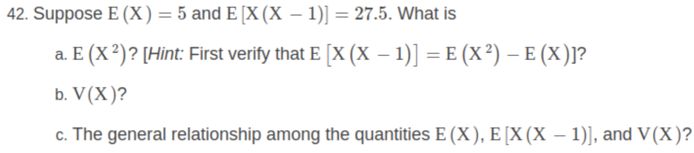 Solved 42. Suppose E(X)=5 and E[X(X−1)]=27.5. What is a. | Chegg.com
