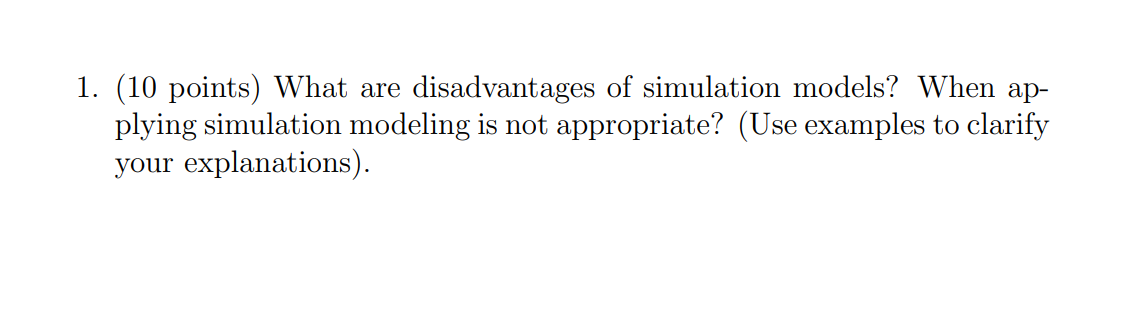 Solved 1. (10 points) What are disadvantages of simulation | Chegg.com