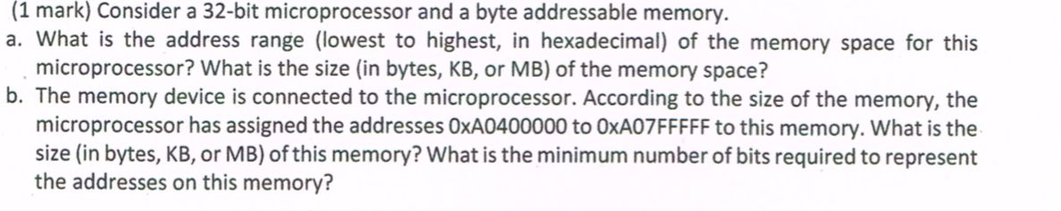 (1 mark) Consider a 32-bit microprocessor and a byte | Chegg.com