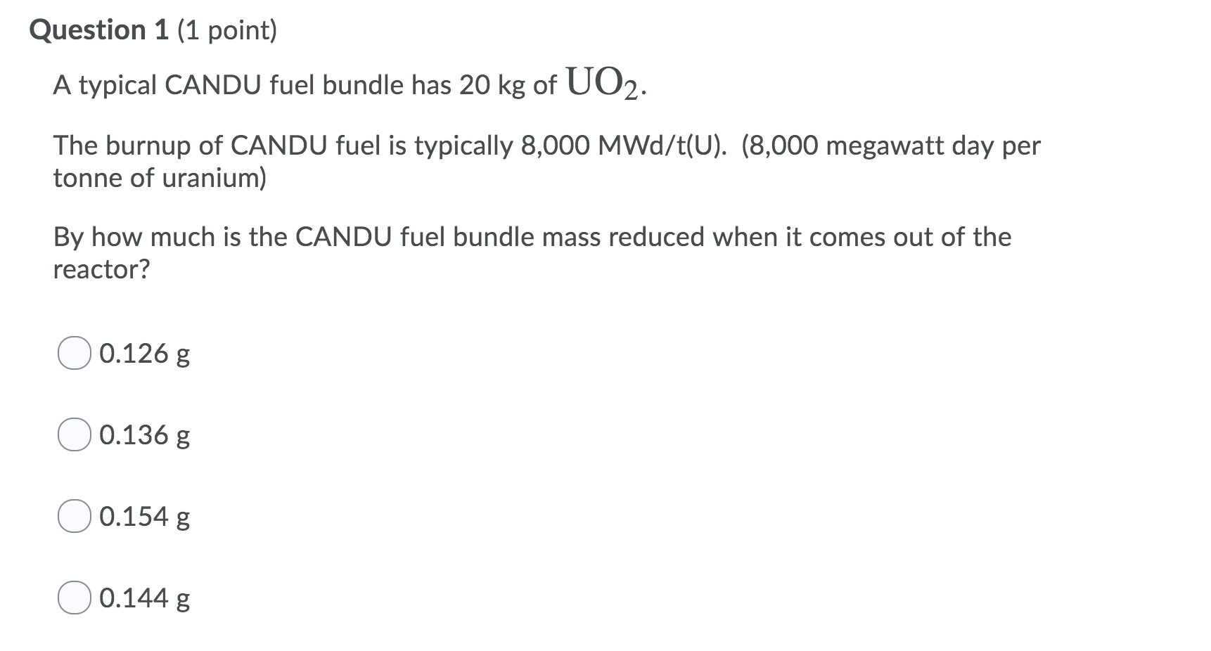 Solved Question 1 (1 point) A typical CANDU fuel bundle has | Chegg.com