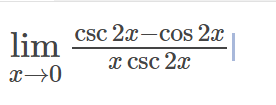 Solved lim csc 2x–cos 2x - X CSC 22 20 | Chegg.com