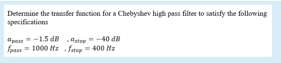 Solved Determine the transfer function for a Chebyshev high | Chegg.com