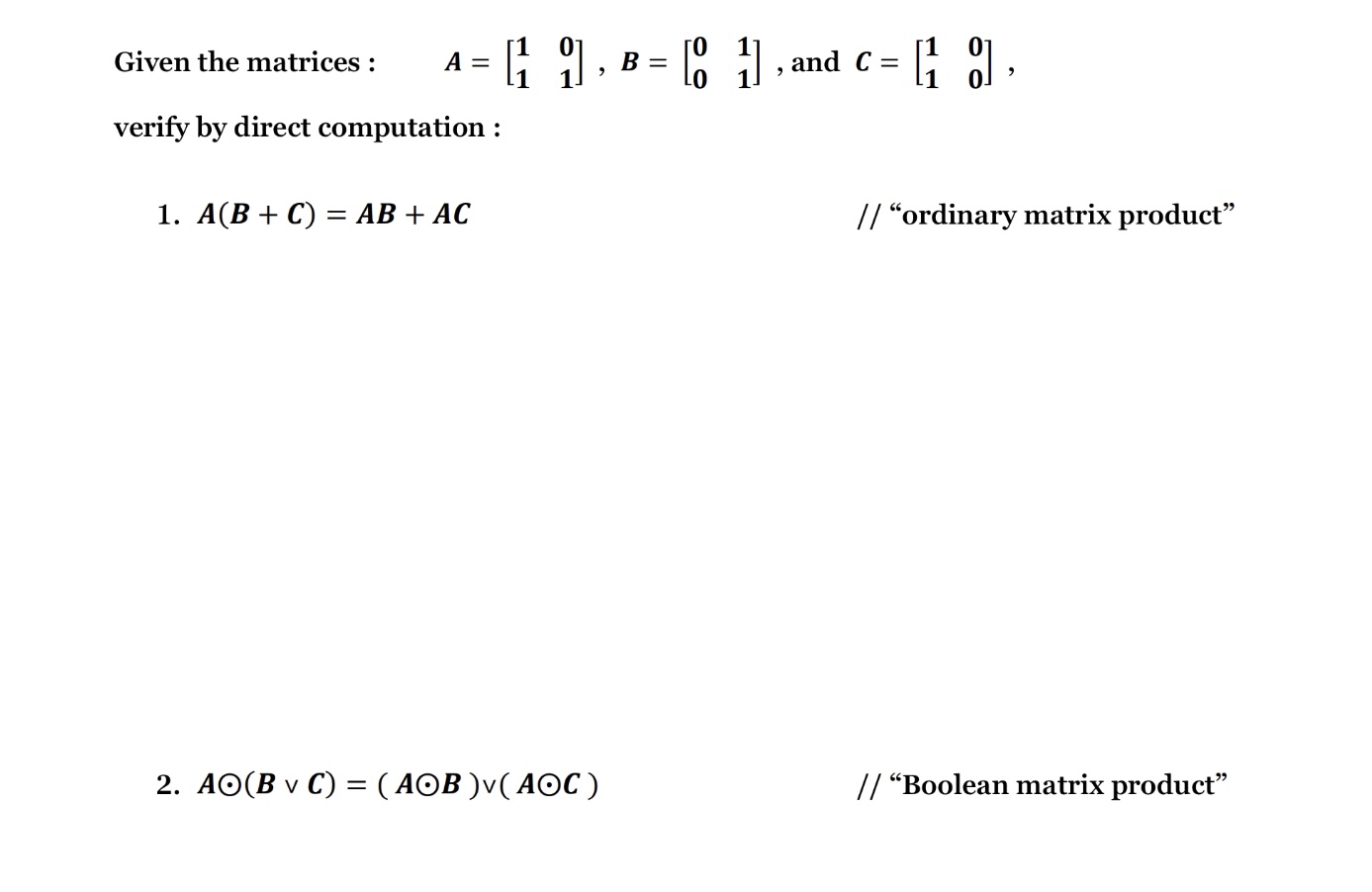 Solved Given the matrices : A=[1101],B=[0011], and C=[1100], | Chegg.com